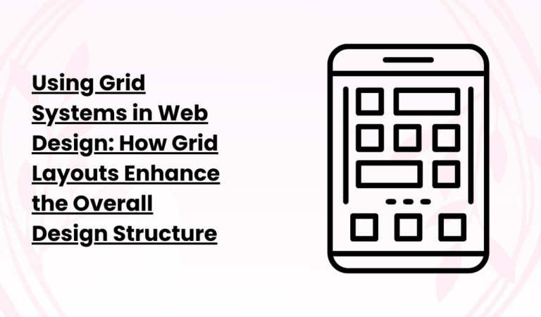 Using Grid Systems in Web Design: How Grid Layouts Enhance the Overall ...